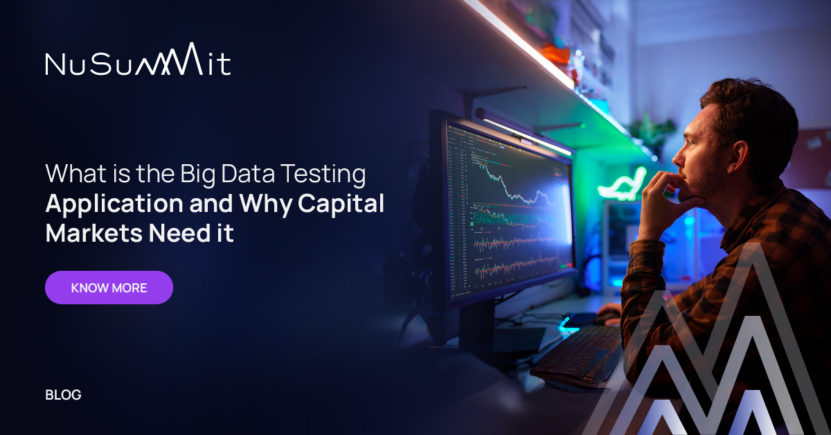 Applications of Big Data Testing to Empower Capital Markets