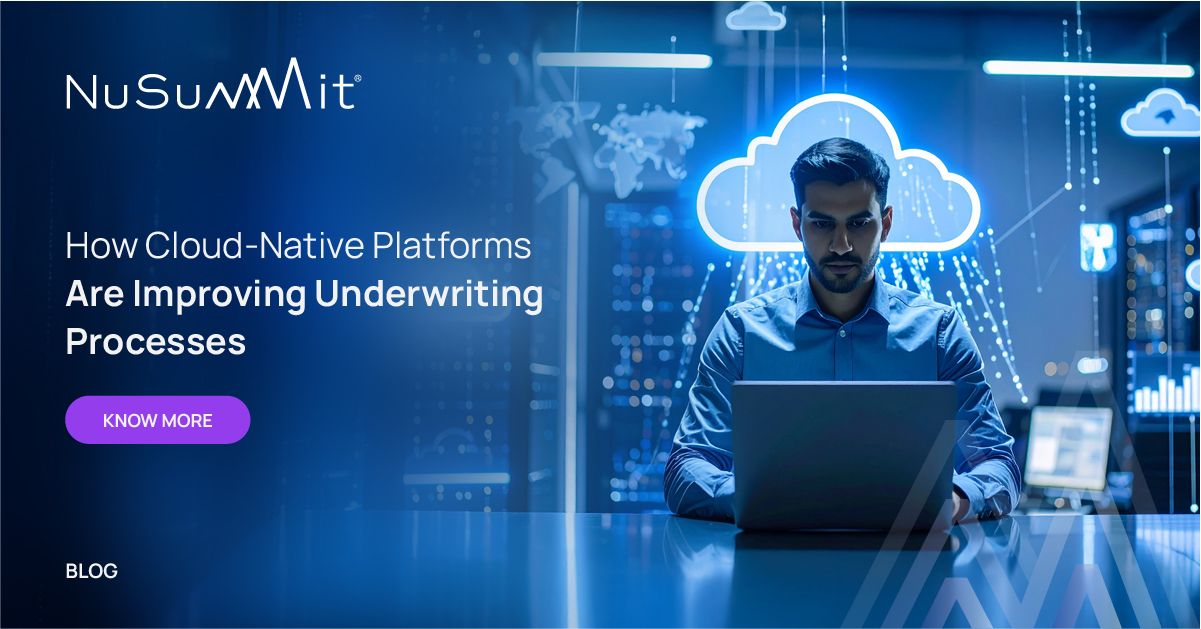 How Cloud-Native Platforms Are Improving Underwriting Processes